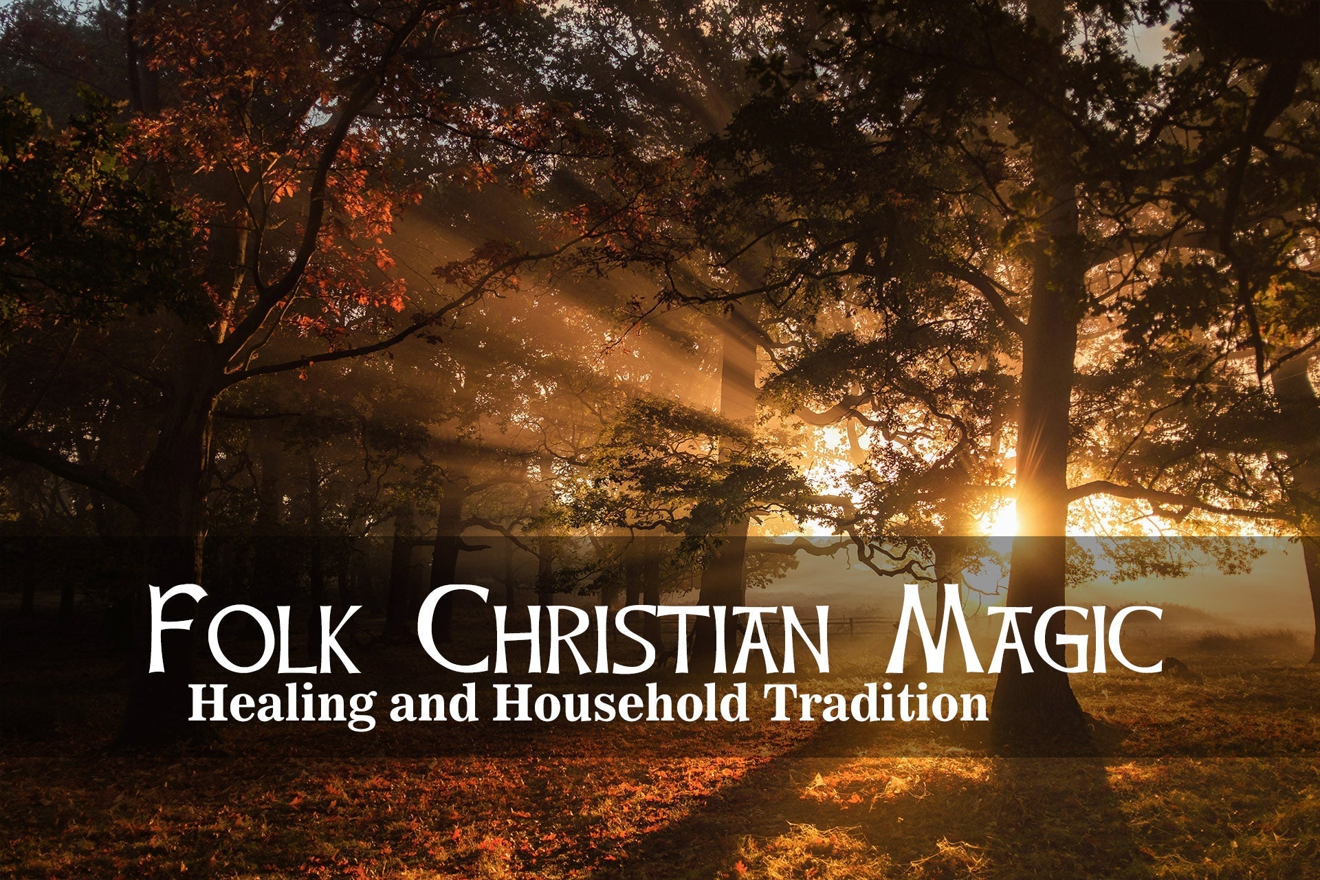 Folk Christian Magic: Healing and Household Traditions – Thrice Round ...